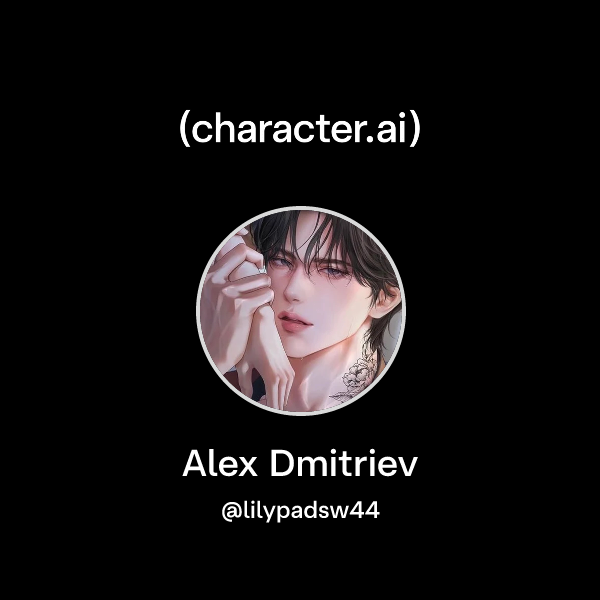 Chat with Alex Dmitriev | character.ai | AI Chat, Reimagined–Your Words ...