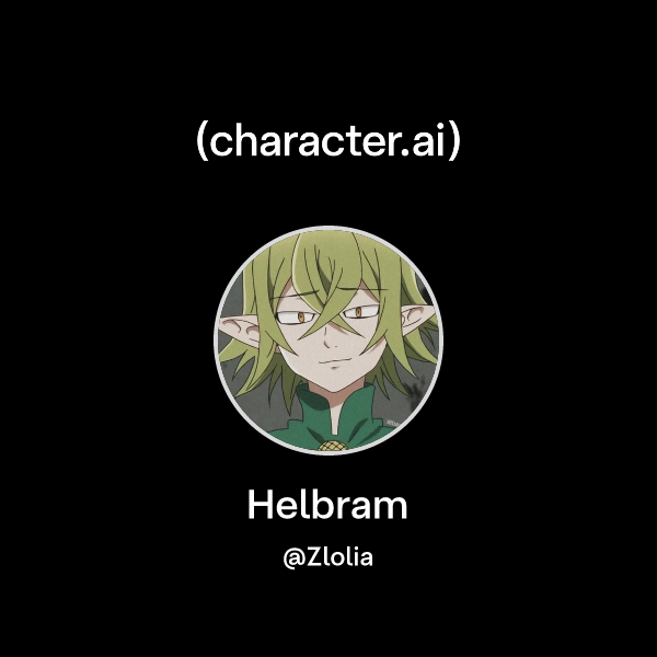 Chat with Helbram | character.ai | Personalized AI for every moment of ...