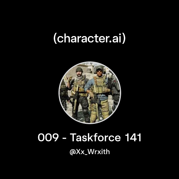 Chat with Taskforce 141 | character.ai | AI Chat, Reimagined–Your Words. Your World.