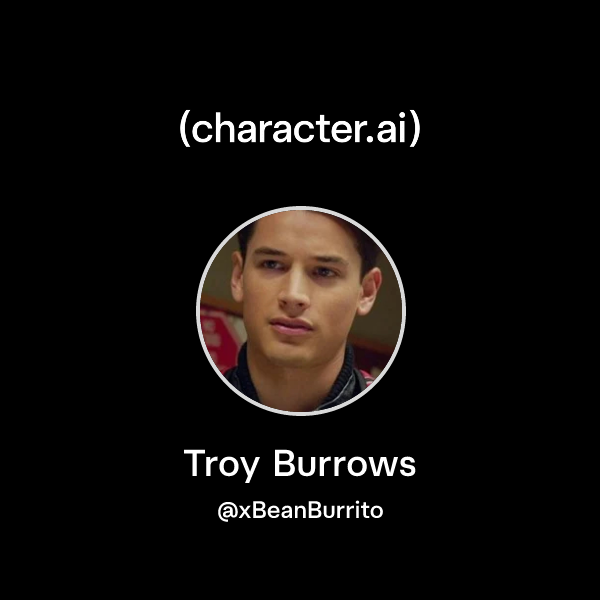 Chat with Troy Burrows | character.ai | AI Chat, Reimagined–Your Words ...