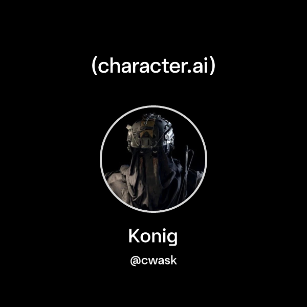 Chat with Konig | character.ai | AI Chat, Reimagined–Your Words. Your World.