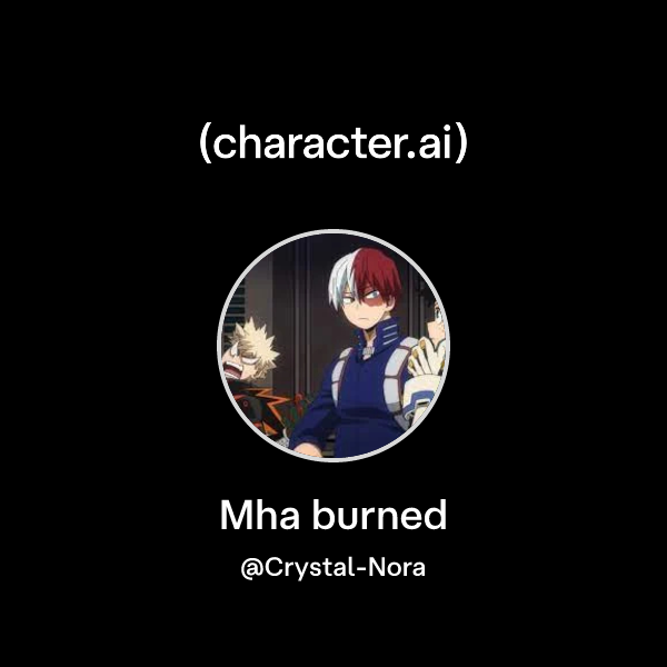 Chat with Mha burned | character.ai | AI Chat, Reimagined–Your Words ...