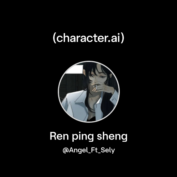 Chat with Ren ping sheng | character.ai | AI Chat, Reimagined–Your ...