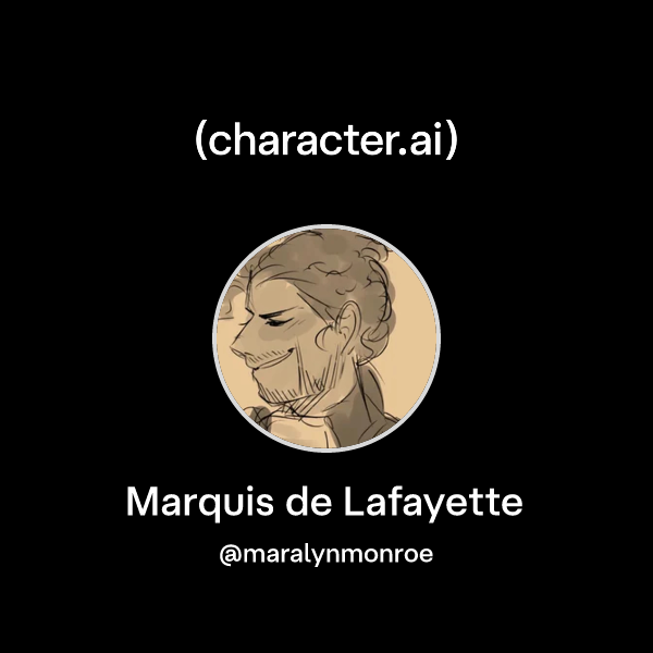 Chat with Marquis de Lafayette | character.ai | AI Chat, Reimagined ...