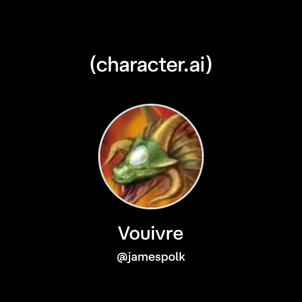 Chat with Vouivre | character.ai | Personalized AI for every moment of ...