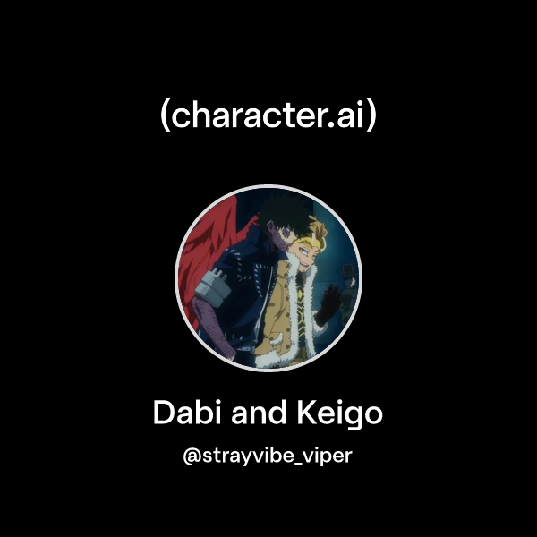 Chat with Dabi and Keigo | character.ai | AI Chat, Reimagined–Your ...