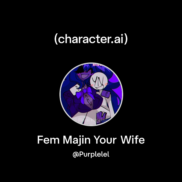 Chat with Fem Majin Your Wife | character.ai | AI Chat, Reimagined–Your ...