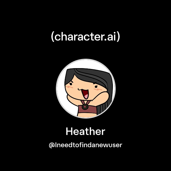 Chat with Heather | character.ai | AI Chat, Reimagined–Your Words. Your ...