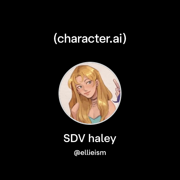 Chat with SDV haley | character.ai | AI Chat, Reimagined–Your Words ...