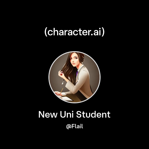 Chat with New Uni Student | character.ai | Personalized AI for every ...