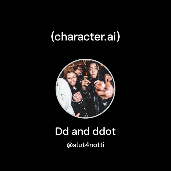 Chat with Dd and ddot | character.ai | AI Chat, Reimagined–Your Words. Your World.