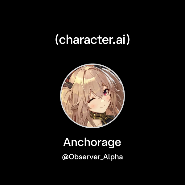 Chat with Anchorage | character.ai | Personalized AI for every moment ...