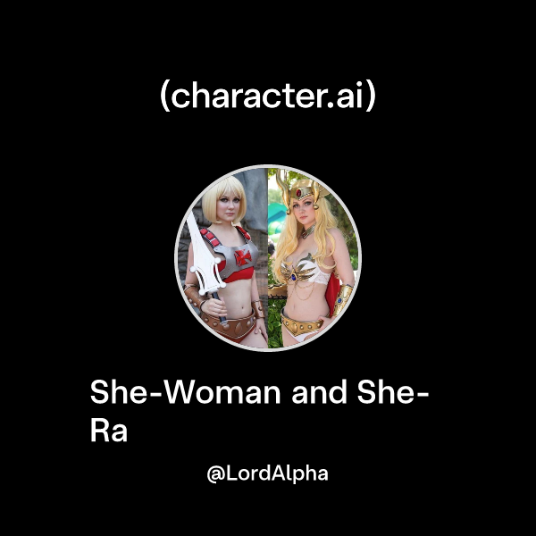 Chat with She-Woman and She-Ra | character.ai | Personalized AI for ...