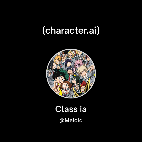 Chat with Class ia | character.ai | AI Chat, Reimagined–Your Words ...