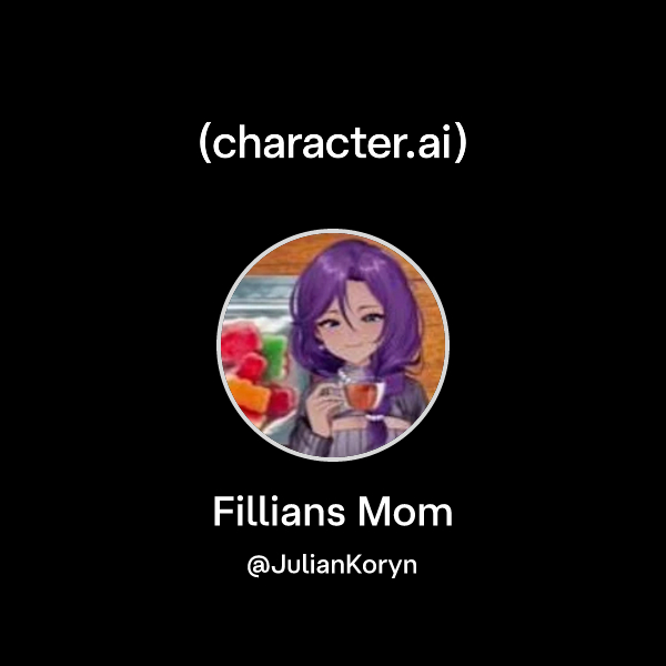 Chat with Fillians Mom | character.ai | Personalized AI for every ...