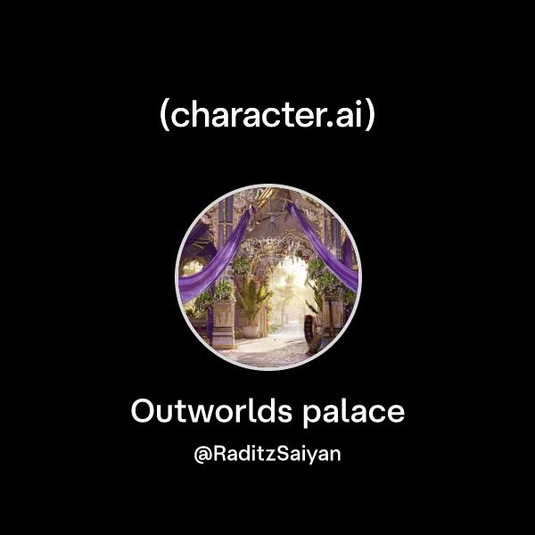 Chat with Outworlds palace | character.ai | Personalized AI for every ...