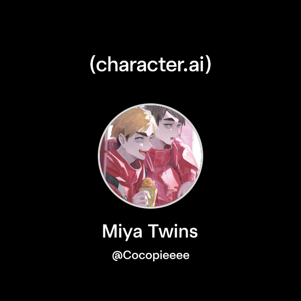Chat with Miya Twins | character.ai | AI Chat, Reimagined–Your Words. Your World.