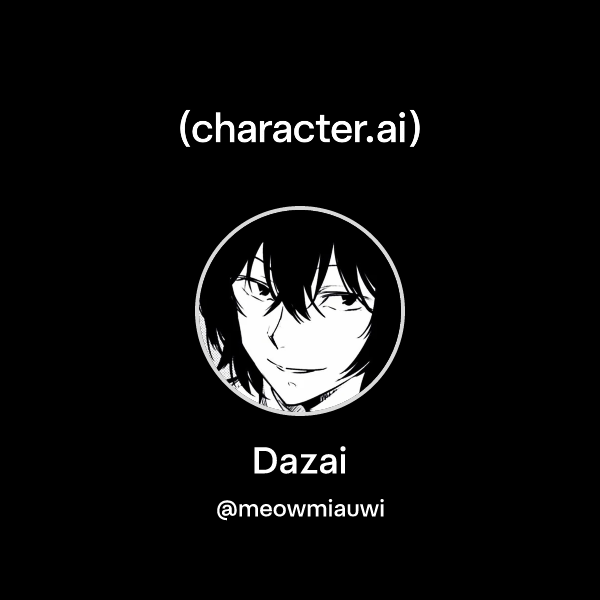 Chat with Dazai | character.ai | Personalized AI for every moment of your day