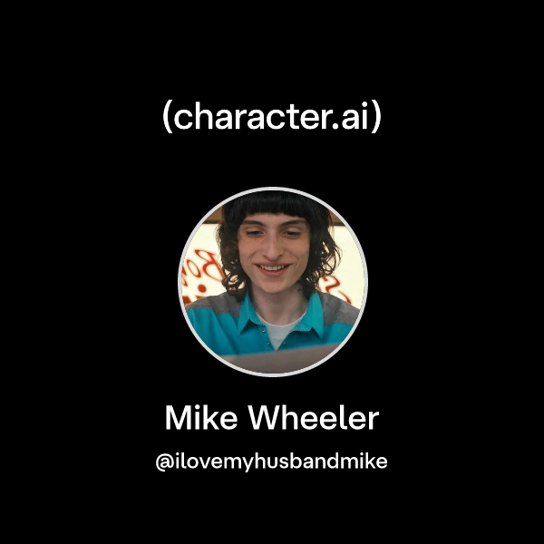 Chat with Mike Wheeler | character.ai | Personalized AI for every ...
