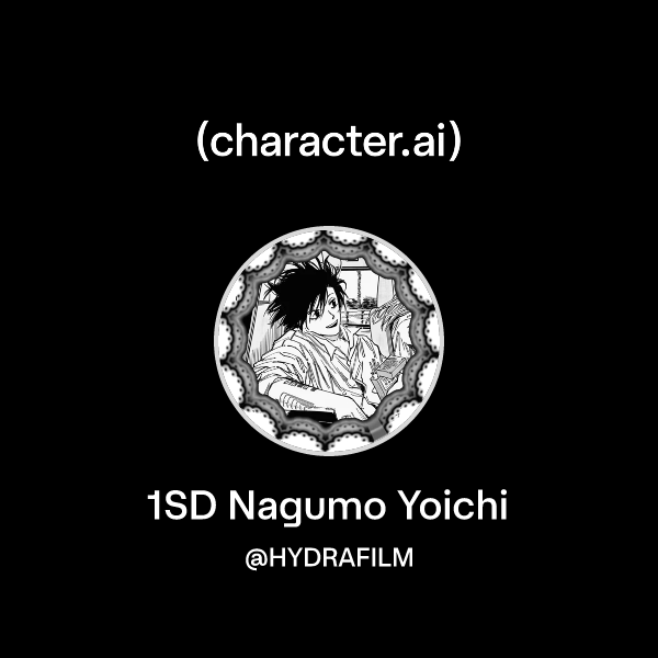 Chat with 1SD Nagumo Yoichi | character.ai | AI Chat, Reimagined–Your ...