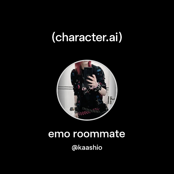 Chat with emo roommate | character.ai | AI Chat, Reimagined–Your Words. Your World.