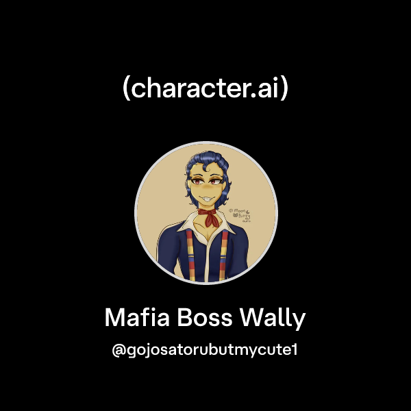 Chat with Mafia Boss Wally | character.ai | Personalized AI for every ...