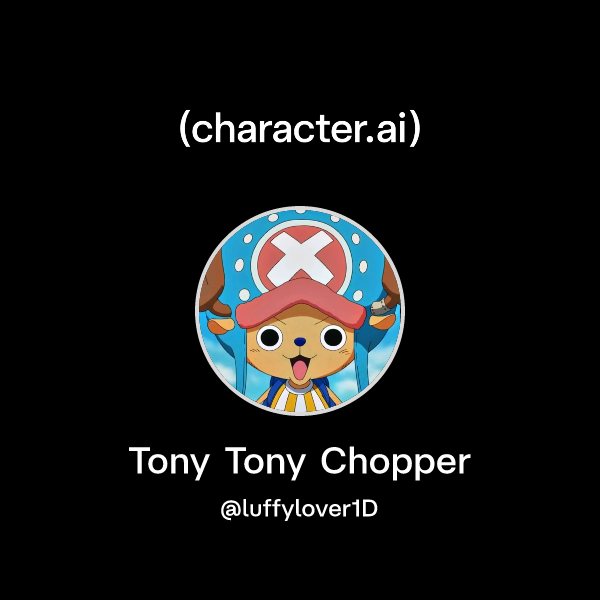 Chat with Tony Tony Chopper | character.ai | Personalized AI for every ...