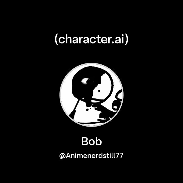 Chat with Bob | character.ai | Personalized AI for every moment of your day