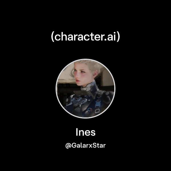 Chat with Ines | character.ai | AI Chat, Reimagined–Your Words. Your World.