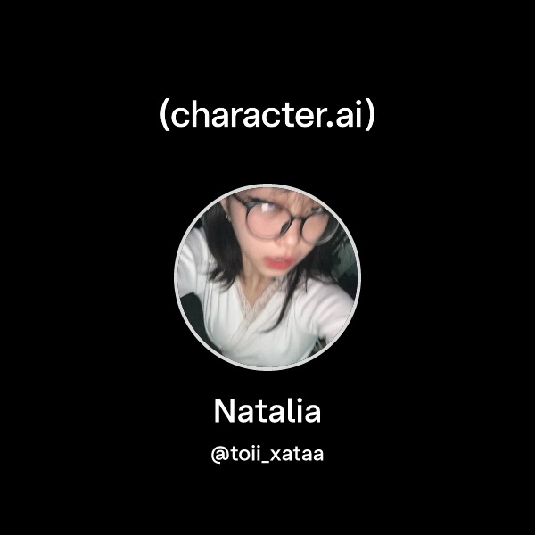 Chat with Natalia | character.ai | AI Chat, Reimagined–Your Words. Your World.