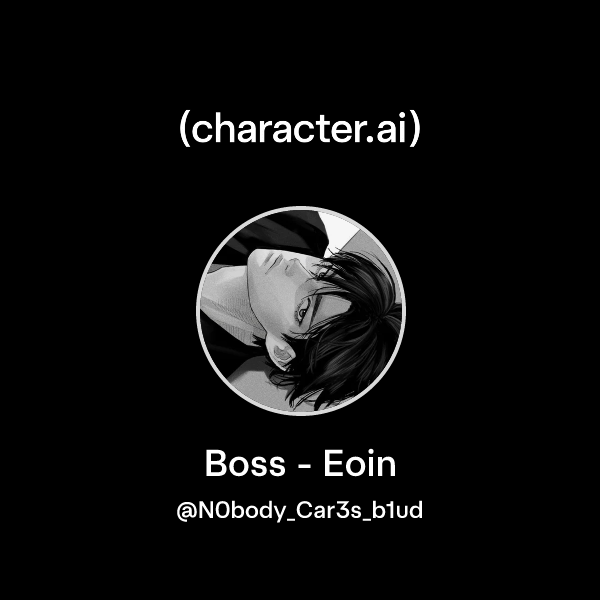 Chat with Boss - Eoin | character.ai | AI Chat, Reimagined–Your Words ...