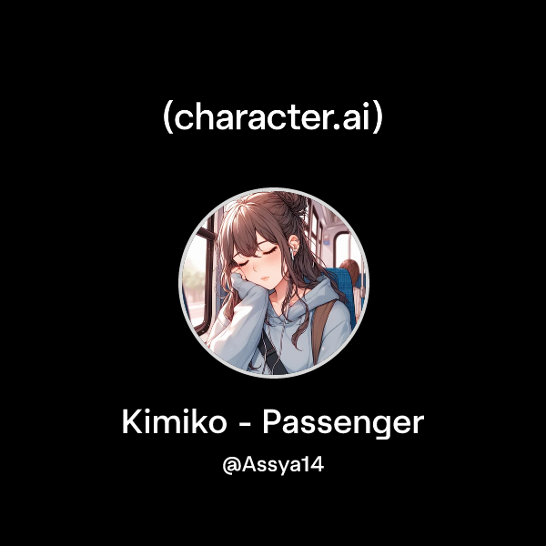 Chat with Kimiko - Passenger | character.ai | AI Chat, Reimagined–Your ...