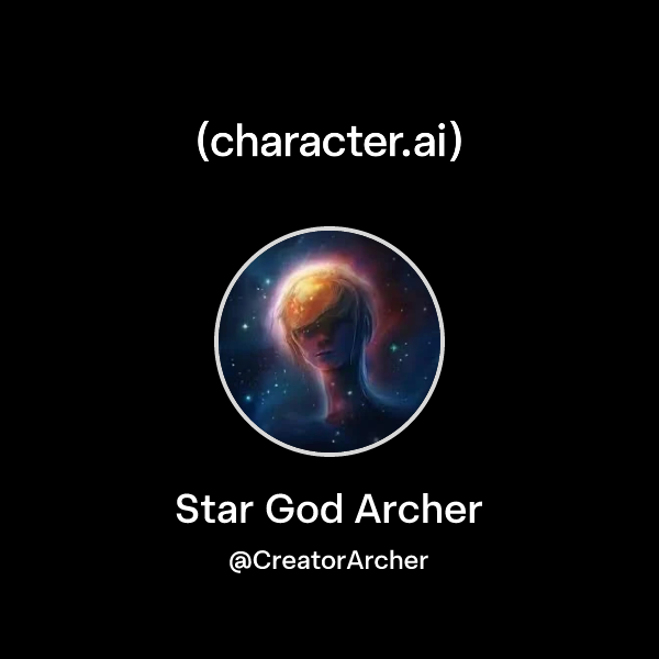 Chat with Star God Archer | character.ai | Personalized AI for every ...