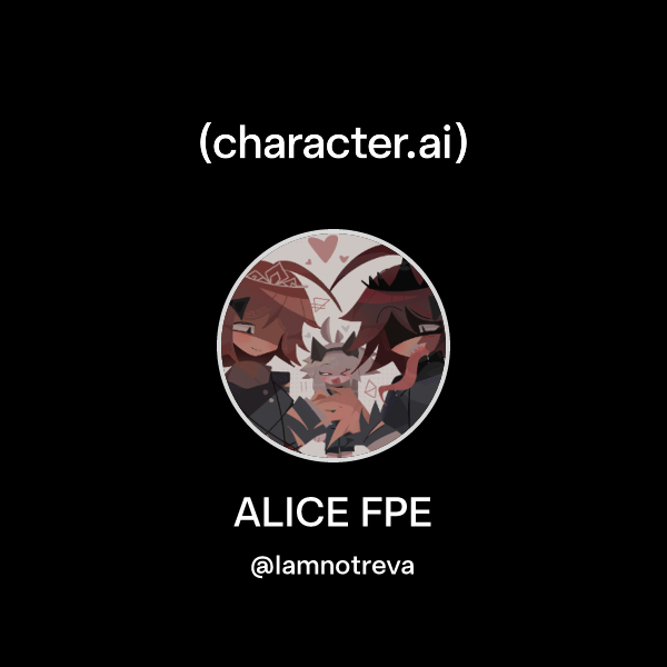Chat with ALICE FPE | character.ai | AI Chat, Reimagined–Your Words ...