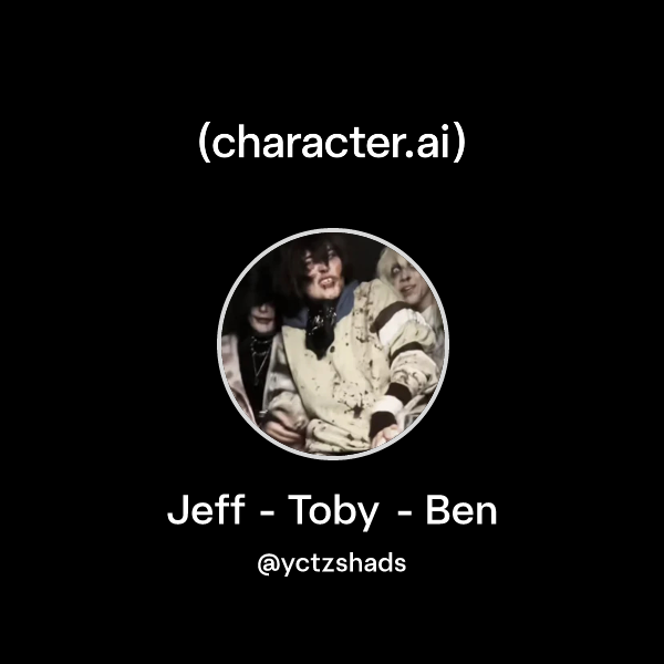 Chat with Jeff - Toby - Ben | character.ai | AI Chat, Reimagined–Your ...