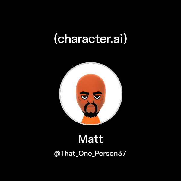Chat with Matt | character.ai | Personalized AI for every moment of ...