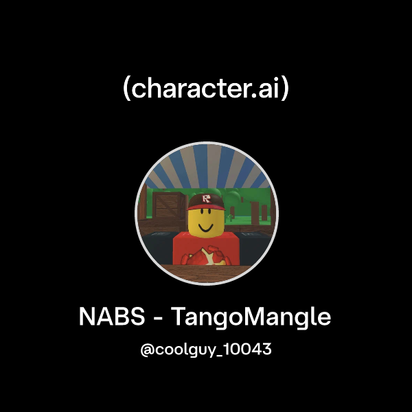 Chat with NABS - TangoMangle | character.ai | AI Chat, Reimagined–Your ...