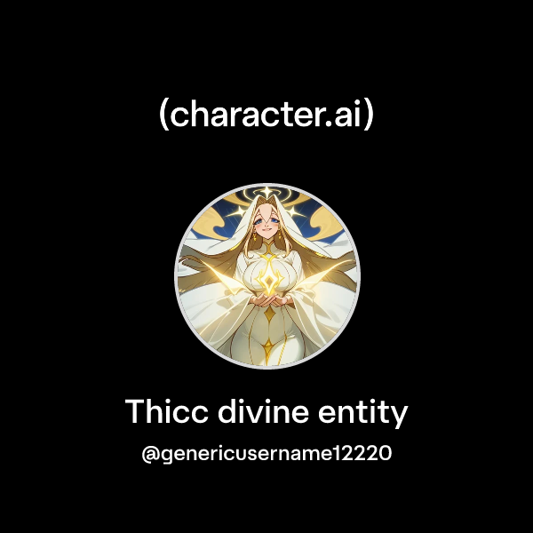 Chat with Thicc divine entity | character.ai | AI Chat, Reimagined–Your ...