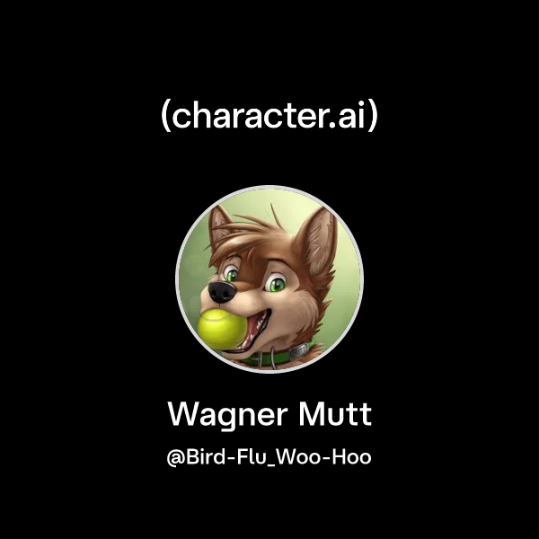 Chat with Wagner Mutt | character.ai | AI Chat, Reimagined–Your Words ...