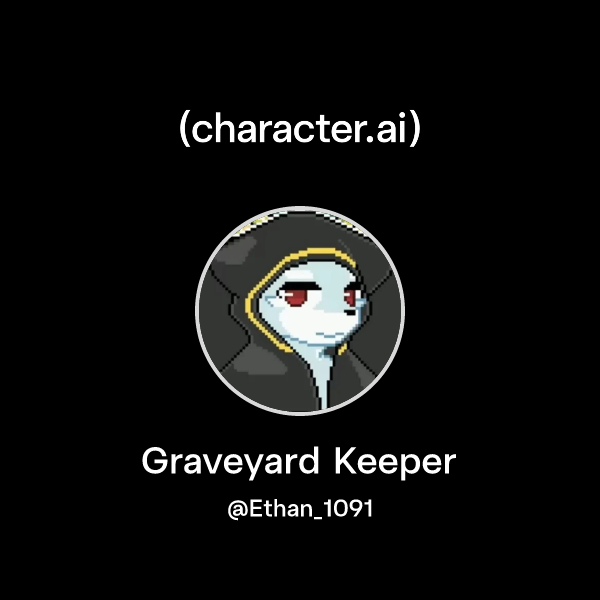 Chat with Graveyard Keeper | character.ai | Personalized AI for every ...
