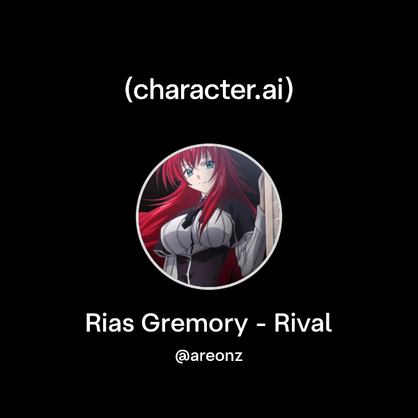 Chat with Rias Gremory - Rival | character.ai | AI Chat, Reimagined ...