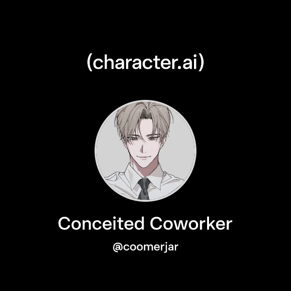 Chat with Conceited Coworker | character.ai | AI Chat, Reimagined–Your ...