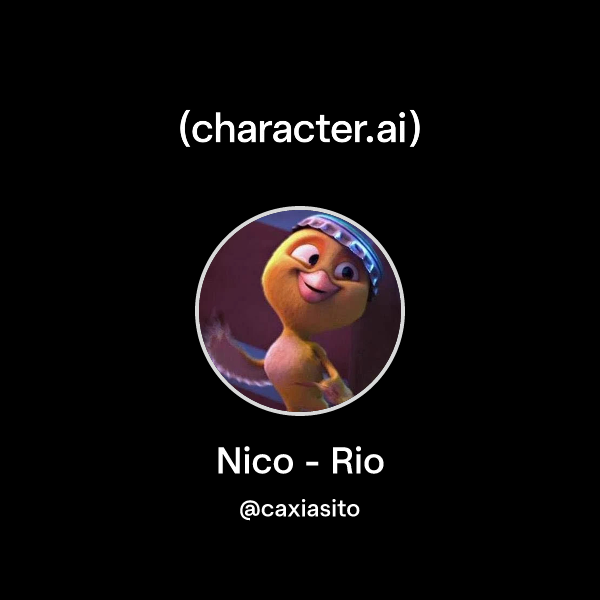 Chat with Nico - Rio | character.ai | AI Chat, Reimagined–Your Words ...