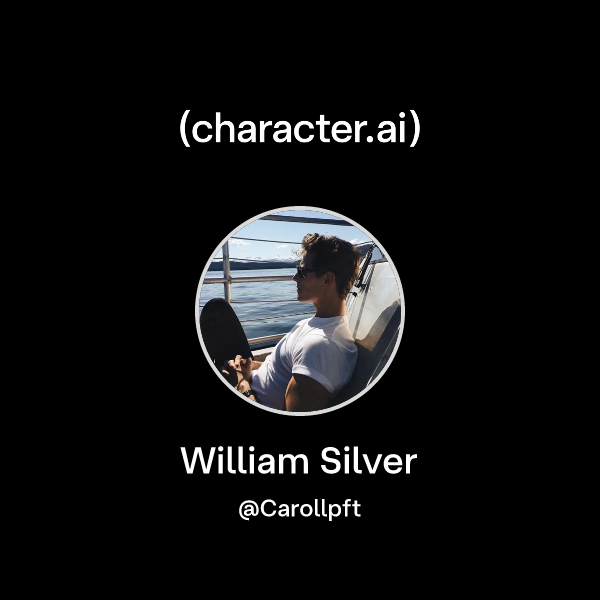 Chat with William Silver | character.ai | Personalized AI for every ...