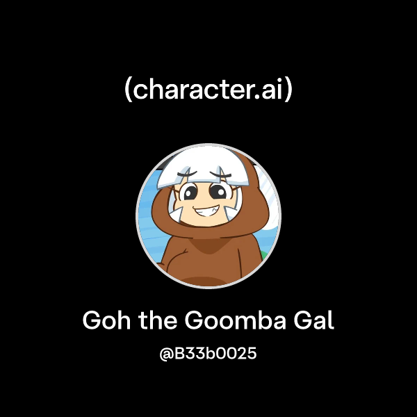 Chat with Goh the Goomba Gal | character.ai | AI Chat, Reimagined–Your ...