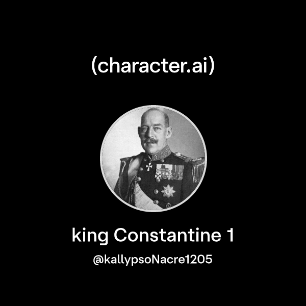 Chat with king Constantine 1 | character.ai | AI Chat, Reimagined–Your Words. Your World.