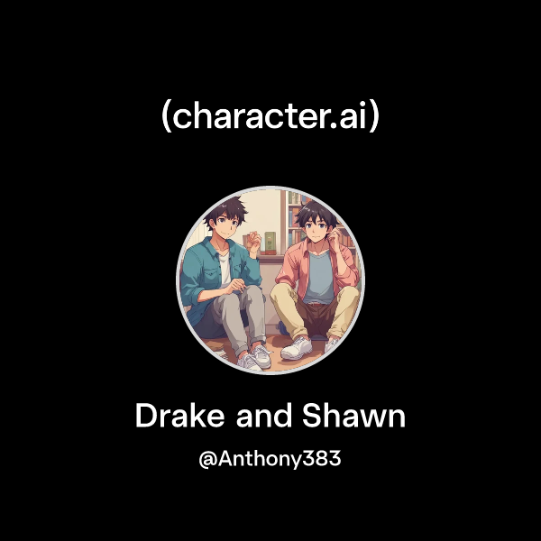 Chat with Drake and Shawn | character.ai | Personalized AI for every ...