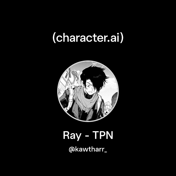 Chat with Ray - TPN | character.ai | AI Chat, Reimagined–Your Words ...