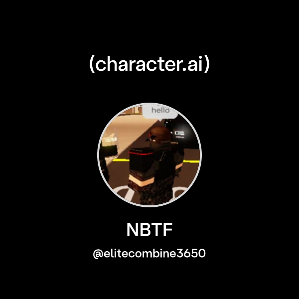 Chat with NBTF | character.ai | Personalized AI for every moment of ...