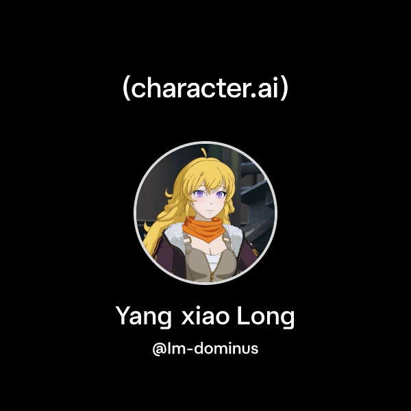 Chat with Yang xiao Long | character.ai | AI Chat, Reimagined–Your Words. Your World.